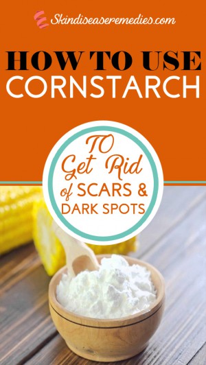 How to Use Cornstarch for Skin Whitening - 5 DIY Recipes